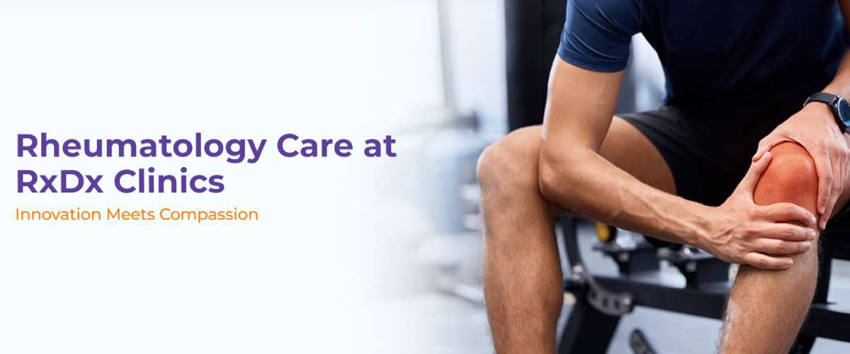 Rheumatology Care at RxDx Clinics - RxDx Clinics